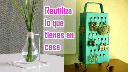 15 Fabulosas Ideas para Reutilizar Cosas que Tenemos en Casa